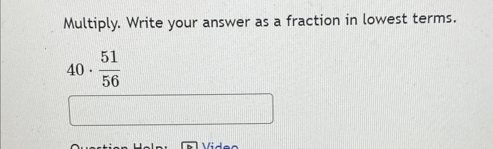 Solved Multiply. Write your answer as a fraction in lowest | Chegg.com
