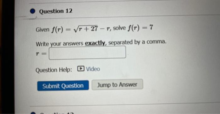 Solved Given f(r)=r+27−r, solve f(r)=7 Write vour answers | Chegg.com