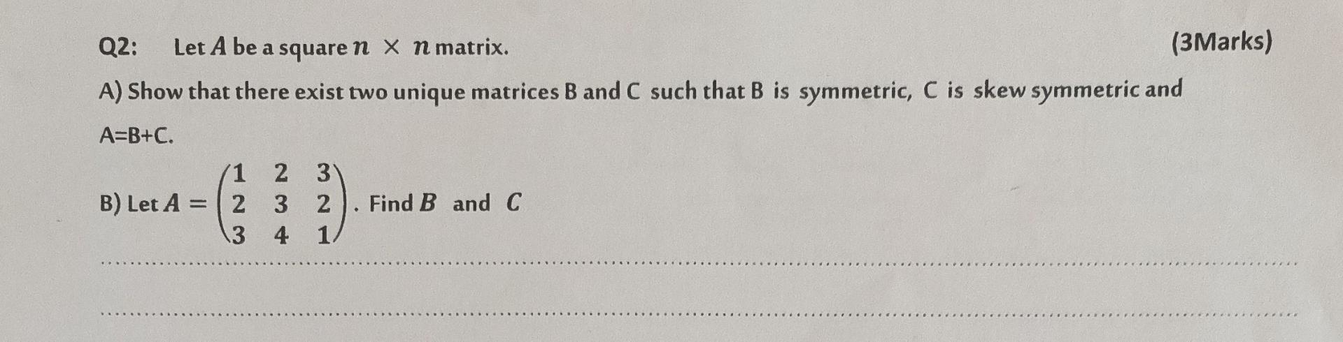 Solved Q2: Let A be a square n×n matrix. (3Marks) A) Show | Chegg.com