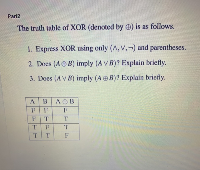 Solved Part2 The truth table of XOR (denoted by ) is as | Chegg.com