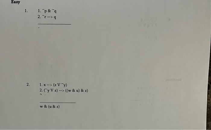 1. 1. p&∼q 2. ∼r→q 2. 1.x→(zV−y) w \& (u \& z) | Chegg.com
