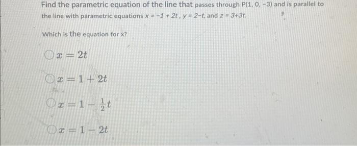 Solved Find the parametric equation of the line that passes | Chegg.com
