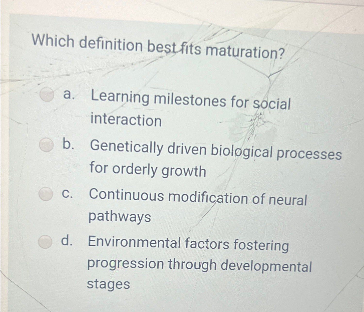 Solved Which definition best fits maturation?a. ﻿Learning | Chegg.com