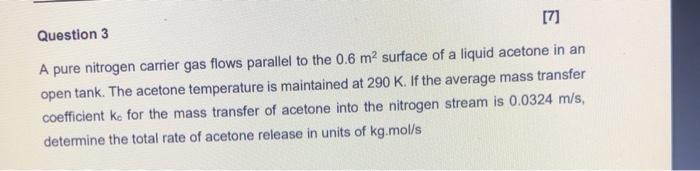 Solved Question 3 [7] A pure nitrogen carrier gas flows | Chegg.com