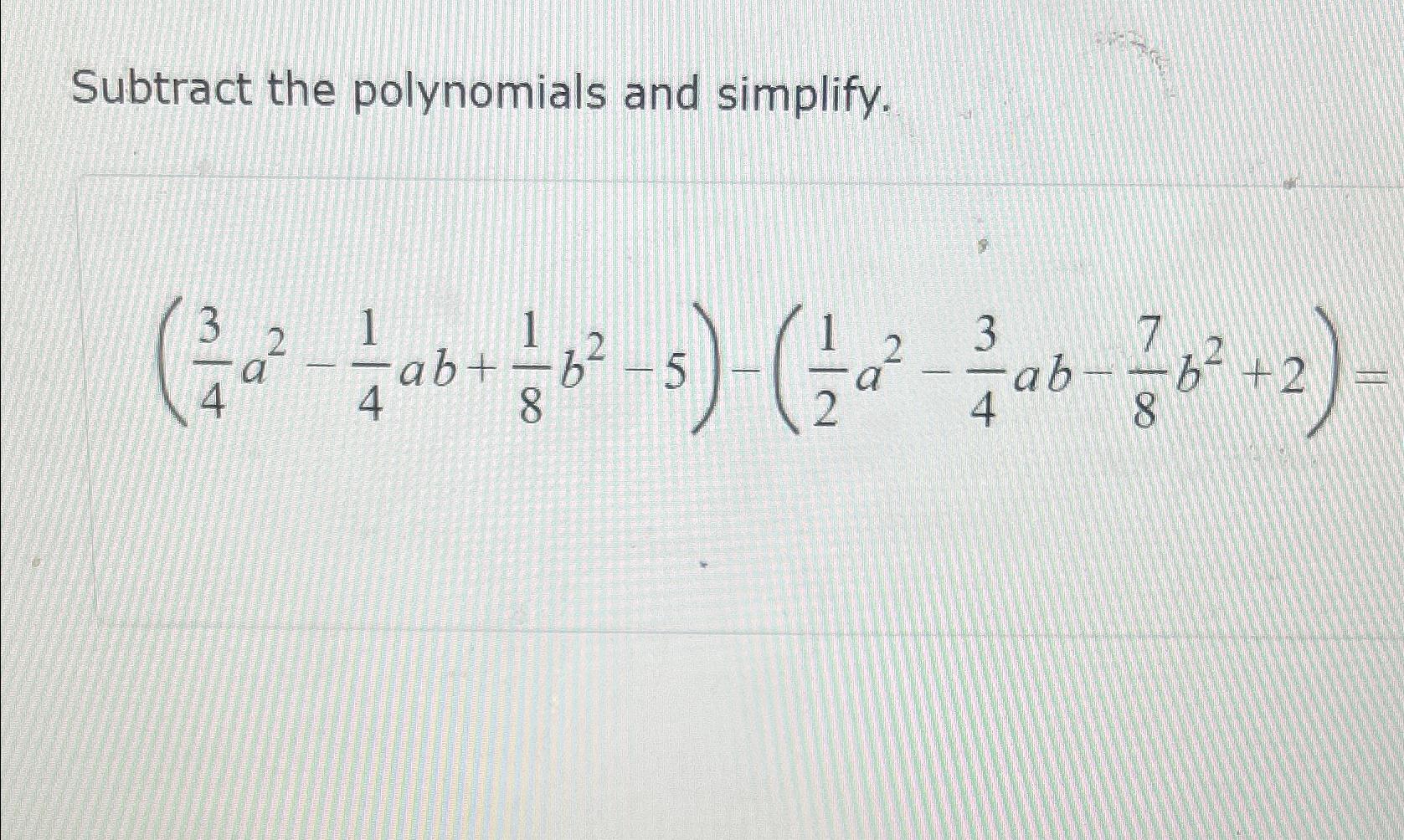Solved Subtract the polynomials and | Chegg.com