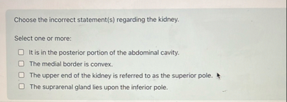 Solved Choose the incorrect statement(s) ﻿regarding the | Chegg.com