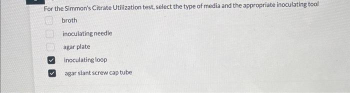 Solved For the Simmon's Citrate Utilization test, select the | Chegg.com