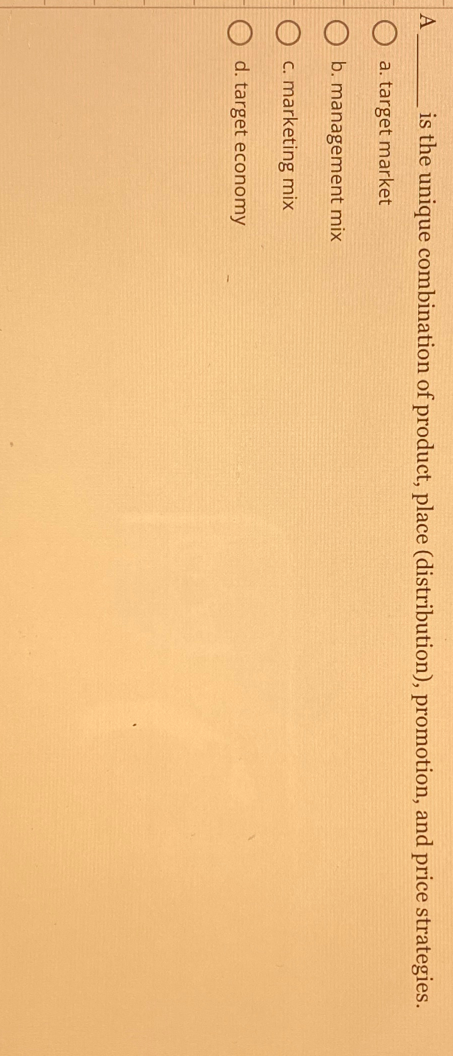 Solved A is the unique combination of product, place | Chegg.com