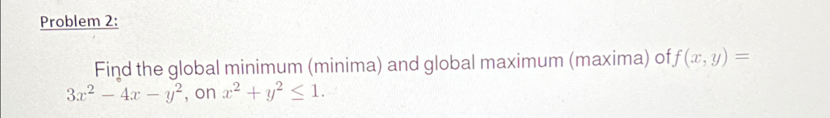 Solved Problem 2:Find the global minimum (minima) ﻿and | Chegg.com