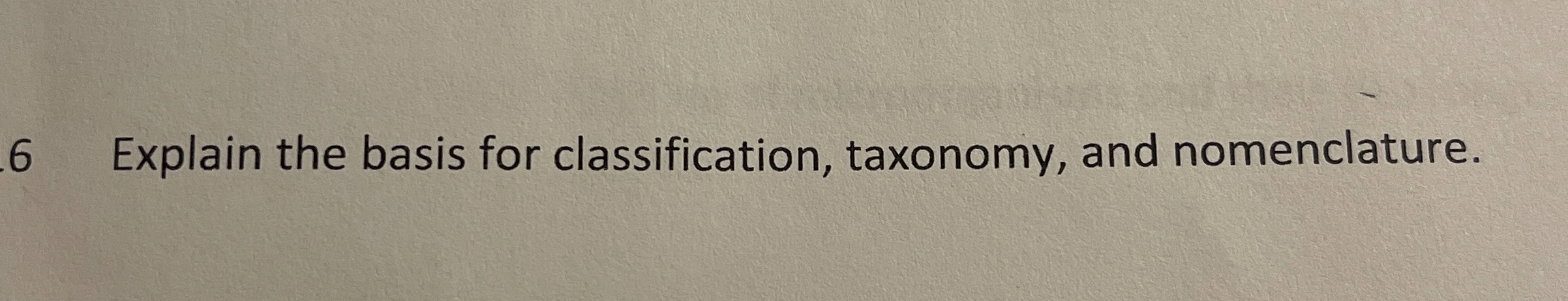 Solved 6 ﻿Explain the basis for classification, taxonomy, | Chegg.com