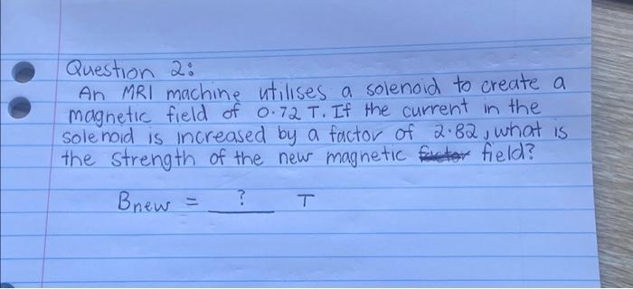 Solved Question 2: An MRI machine utilises a solenoid to | Chegg.com