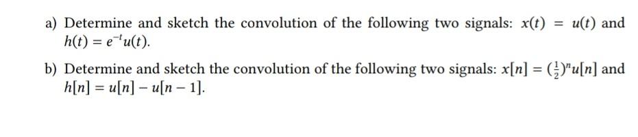 Solved a) Determine and sketch the convolution of the | Chegg.com