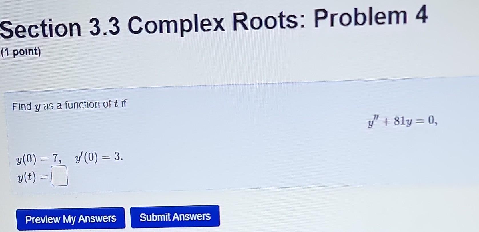 Solved Section 3.3 Complex Roots: Problem 4 1 point) Find y | Chegg.com