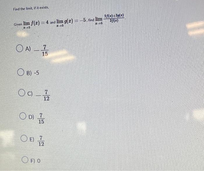 Solved Find the limit, if it exists, Given limx→5f(x)=4 and | Chegg.com