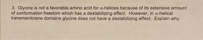 Solved 3. Glycine is not a favorable amino acid for | Chegg.com
