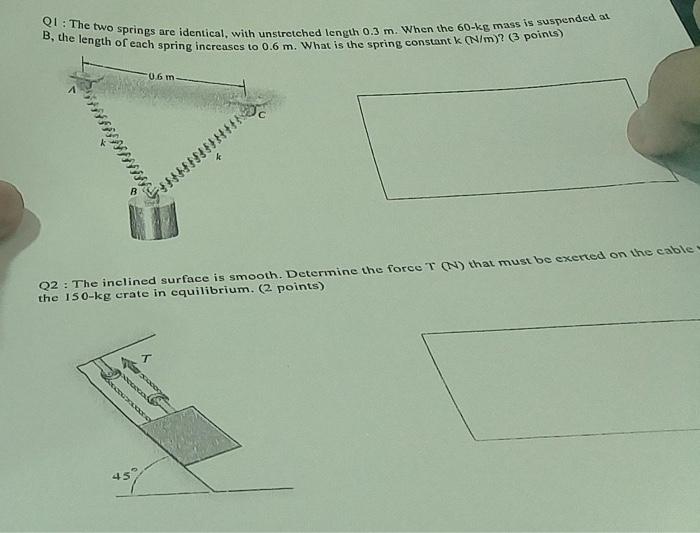 Solved Q1: The two springs are identical, with unstretched | Chegg.com