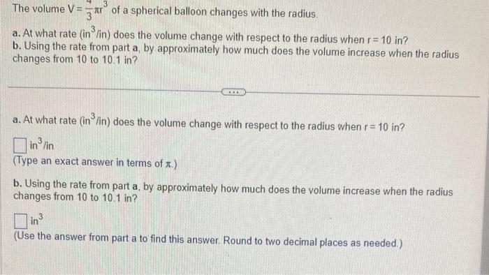 Solved The volume V=34πr3 of a spherical balloon changes | Chegg.com