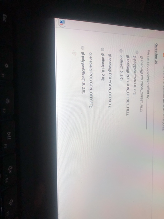 Solved Question 20 We Can Set Up Polygon Offset By