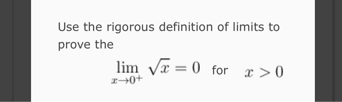 Solved Use the rigorous definition of limits to prove the | Chegg.com