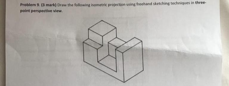 Solved Problem 9. (3 ﻿mark) ﻿Draw the following isometric | Chegg.com