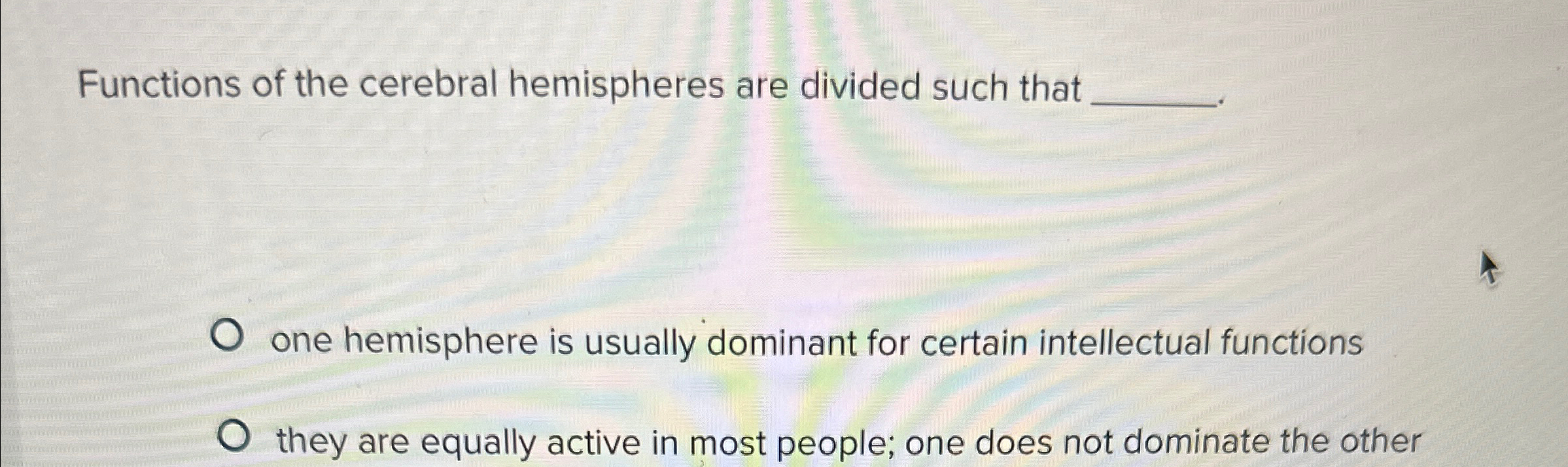 Solved Functions of the cerebral hemispheres are divided | Chegg.com