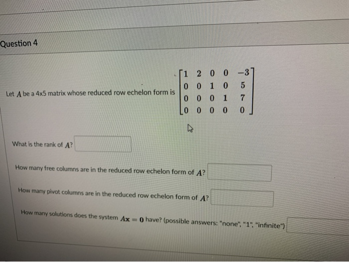 Solved Question 4 1 2 0 0 0 0 1 0 Let A be a 4x5 matrix | Chegg.com