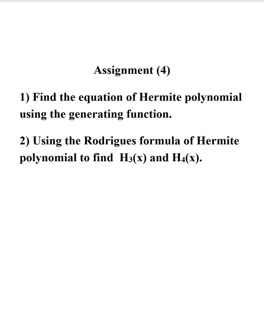 Solved Assignment (4) 1) Find the equation of Hermite | Chegg.com
