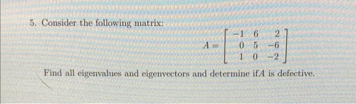 Solved 7. Diagonalize the following matrix and compute A10. | Chegg.com