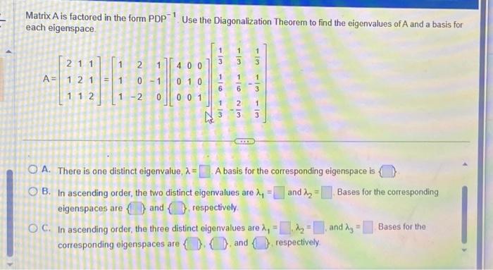 Solved Matrix A is factored in the form PDP −1. Use the | Chegg.com