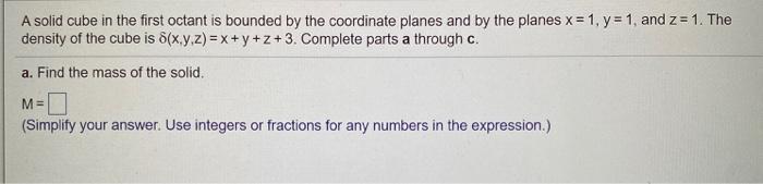 Solved A solid cube in the first octant is bounded by the | Chegg.com