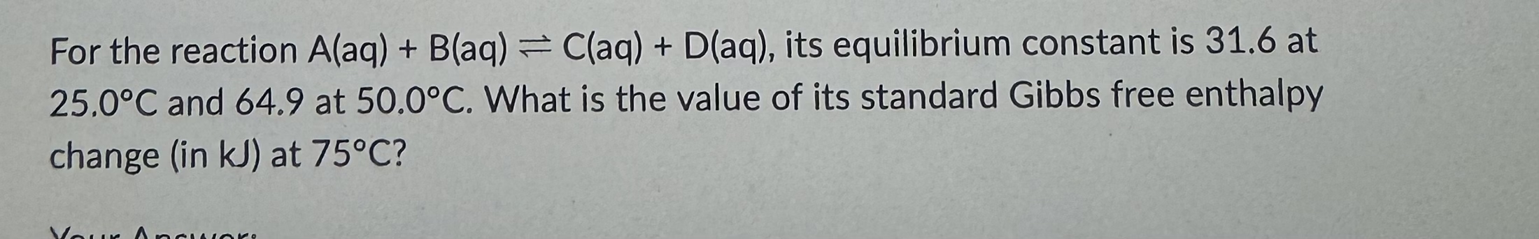 [Solved]: For the reaction A(aq)+B(aq)C(aq)+D(aq), its equil