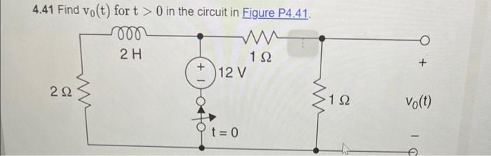 Solved 4.41 Find v0(t) for t>0 in the circuit in Figure | Chegg.com