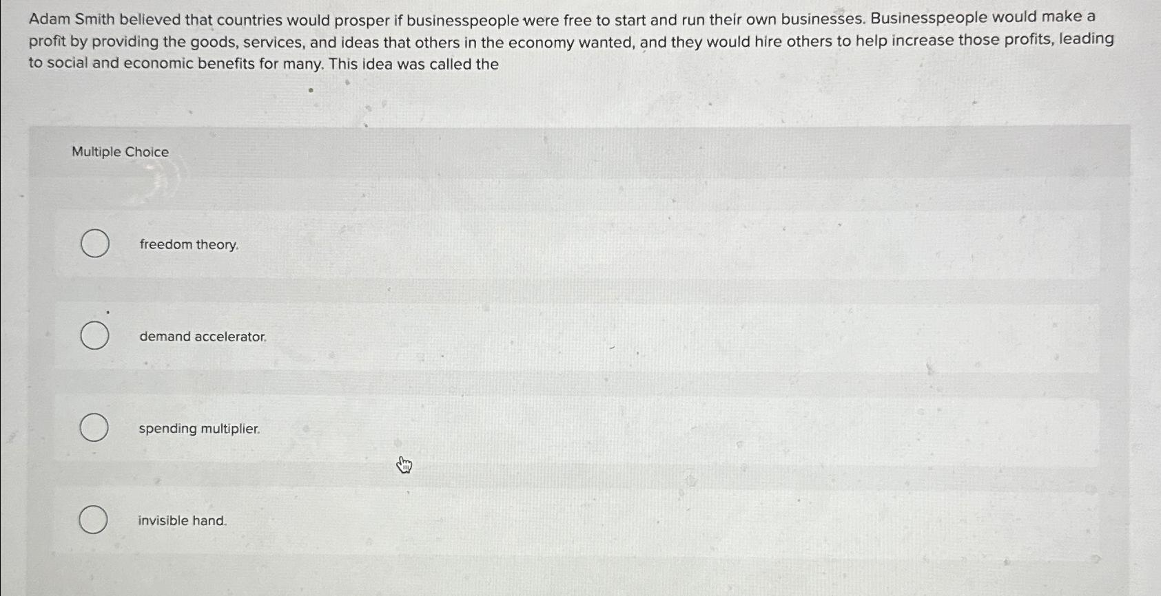 Solved Adam Smith believed that countries would prosper if | Chegg.com