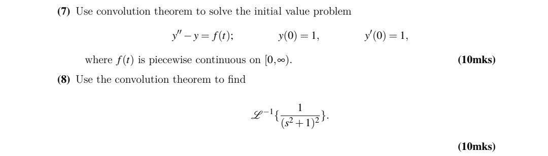 Solved (7) Use convolution theorem to solve the initial | Chegg.com