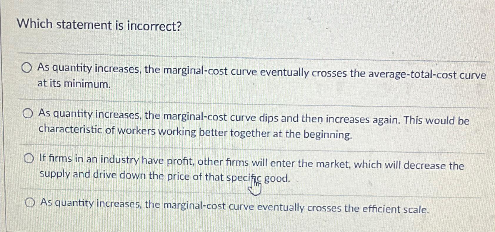 Solved Which statement is incorrect?As quantity increases, | Chegg.com