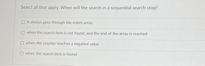 Solved Select all that apply. When will the search in a | Chegg.com
