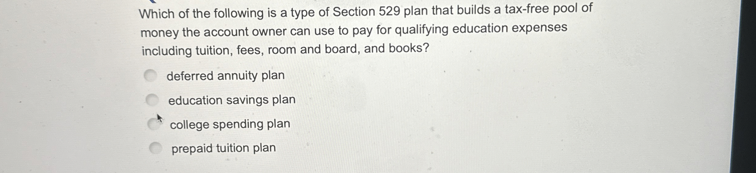 Solved Which of the following is a type of Section 529 ﻿plan | Chegg.com