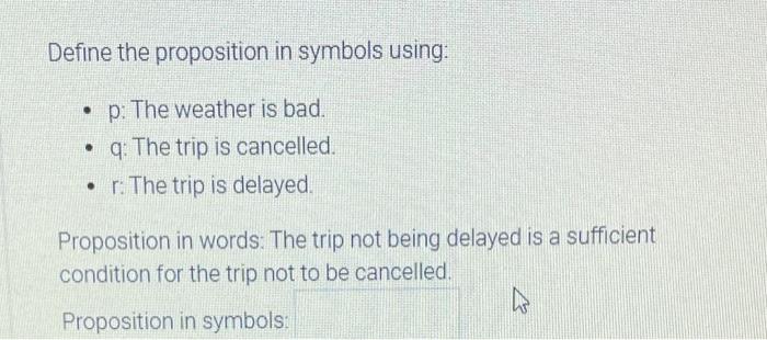 Solved Define the proposition in symbols using: - p: The | Chegg.com