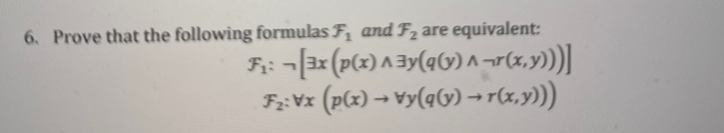 Prove that the following formulas F1 ﻿and F2 ﻿are | Chegg.com