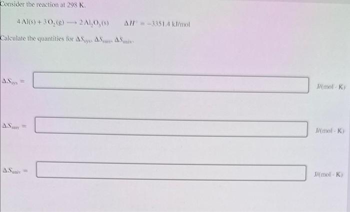 Solved Consider the reaction at 298 K. 4Al(s)+3O2( | Chegg.com