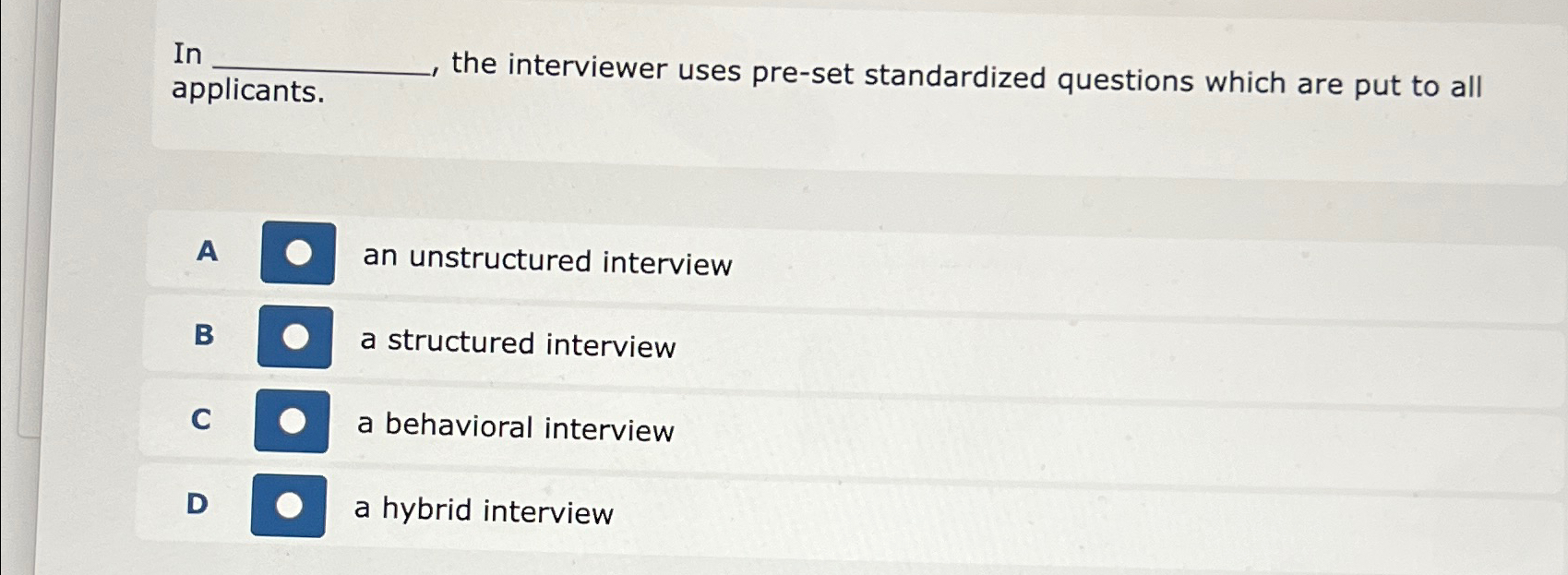 Solved In applicants. the interviewer uses pre-set | Chegg.com