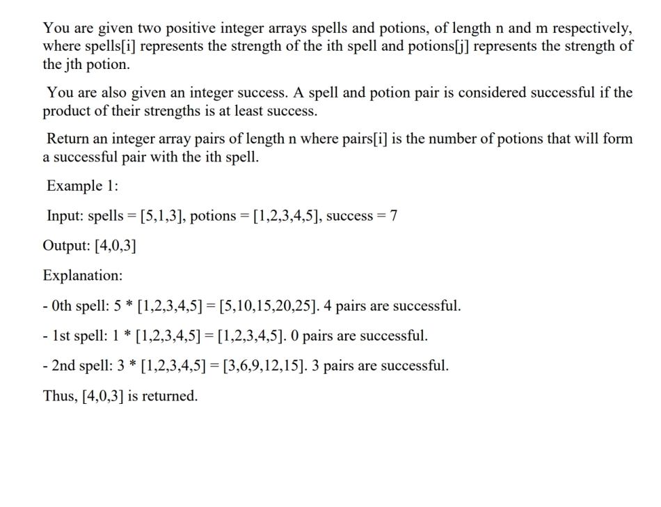 Solved You are given two positive integer arrays spells and | Chegg.com