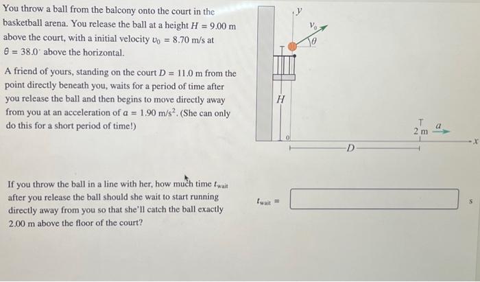 Solved You throw a ball from the balcony onto the court in | Chegg.com