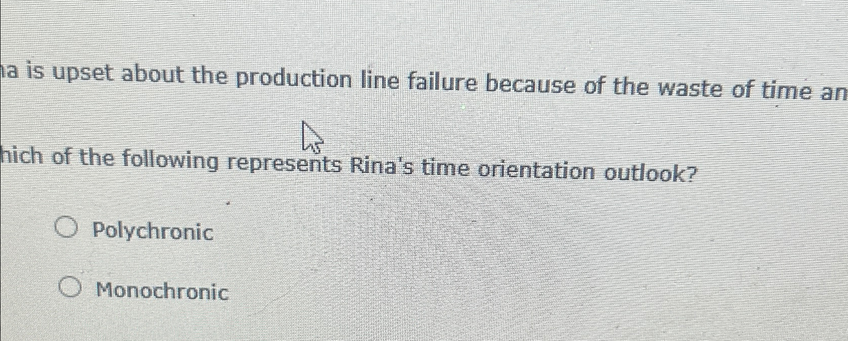 Solved a is upset about the production line failure because | Chegg.com