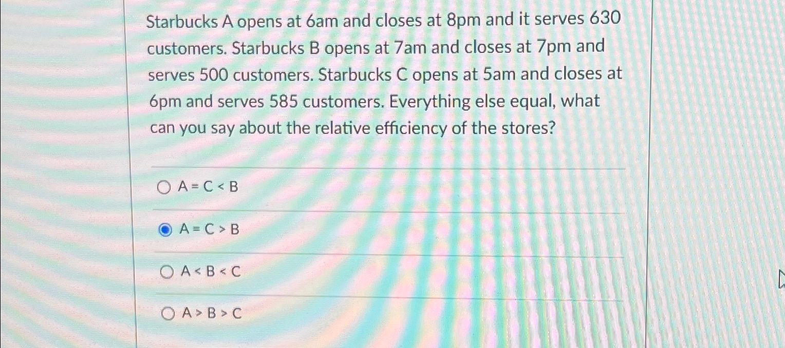 Solved Starbucks A opens at 6am and closes at 8pm and it | Chegg.com
