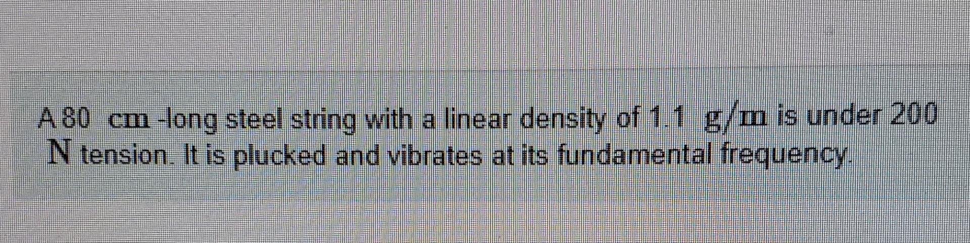 Solved A 80 cm-long steel string with a linear density of | Chegg.com