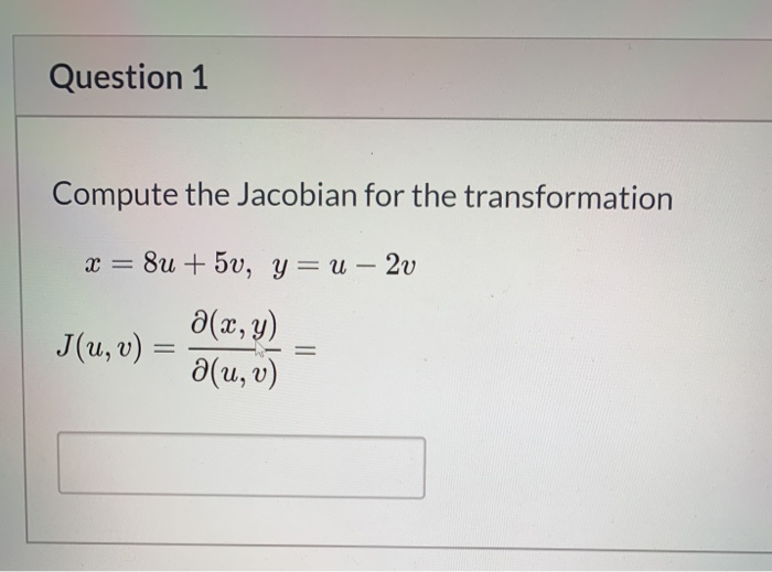 Solved Question 1 Compute the Jacobian for the | Chegg.com