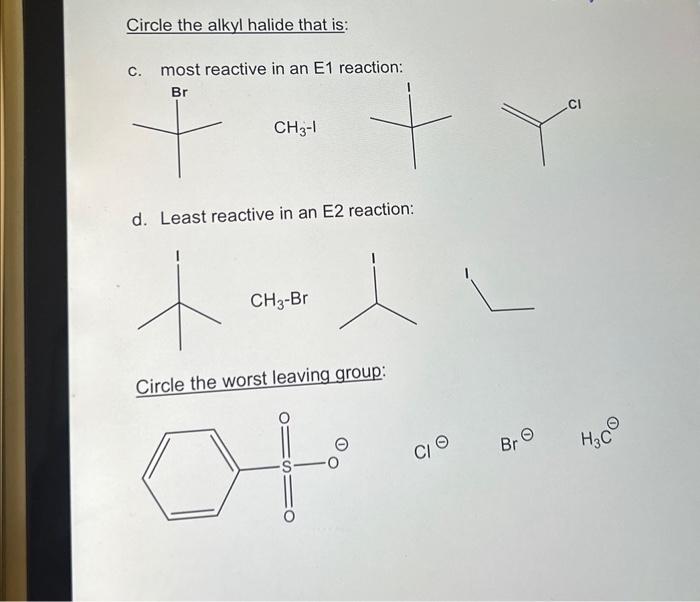 Solved Circle the alkyl halide that is: c. most reactive in | Chegg.com