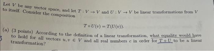 Solved Let V be any vector space, and let T:V→V and U:V→V be | Chegg.com