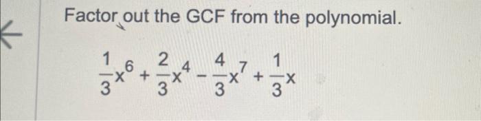 Solved Factor out the GCF from the polynomial. | Chegg.com
